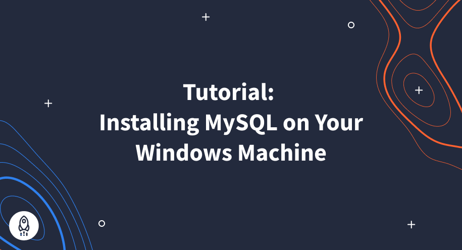How to Install MySQL on Windows: A Simple Guide (2023)
