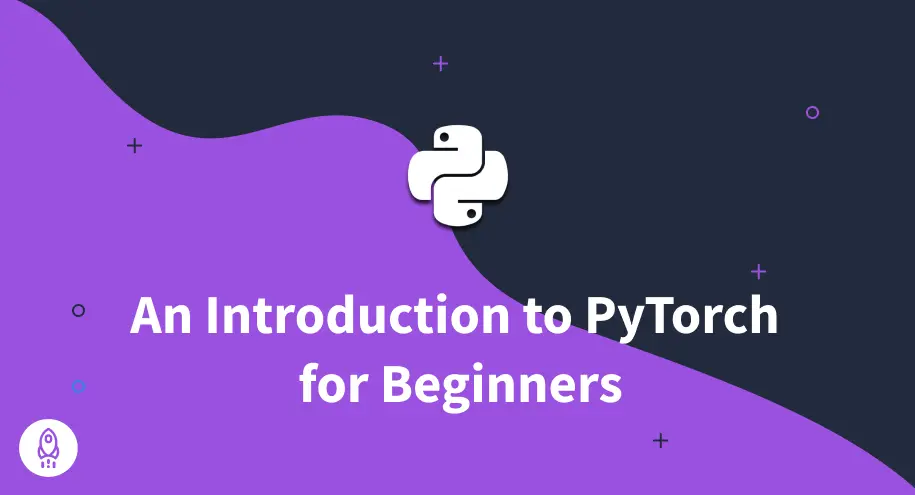 A Gentle Introduction To Pytorch For Beginners 2023