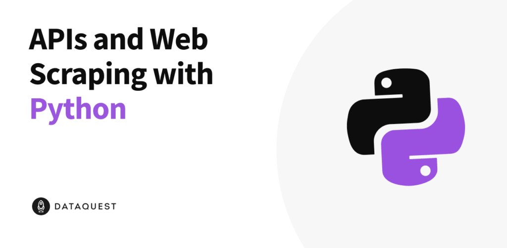Apis And Web Scraping With Python Dataquest
