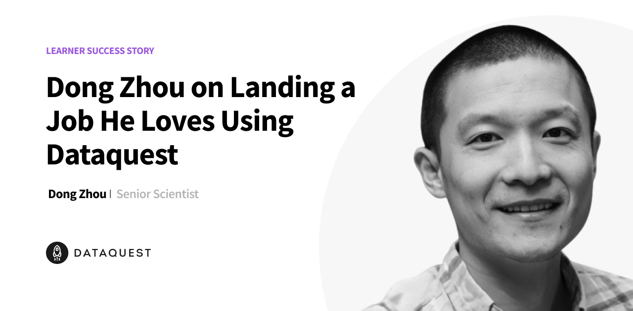 Dong Zhou on Landing a Job He Loves Using Dataquest