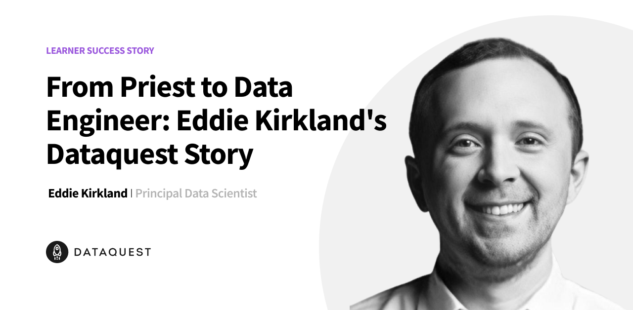 From Priest to Data Engineer: Eddie Kirkland's Dataquest Story