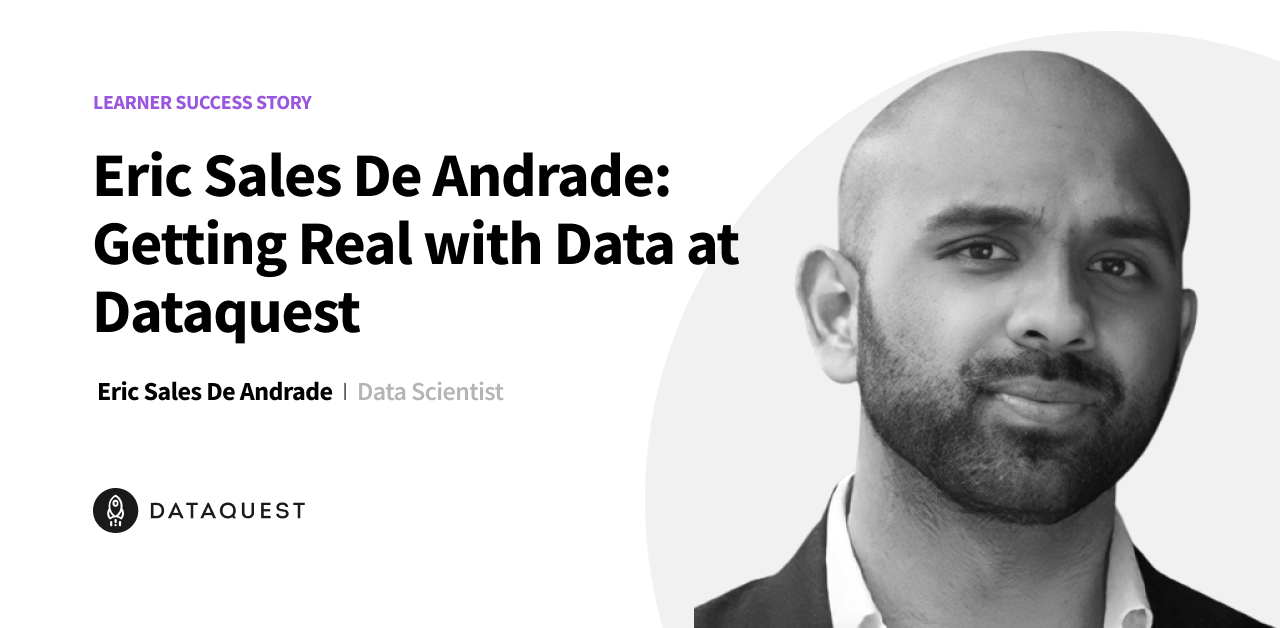Eric Sales De Andrade: Getting Real with Data at Dataquest