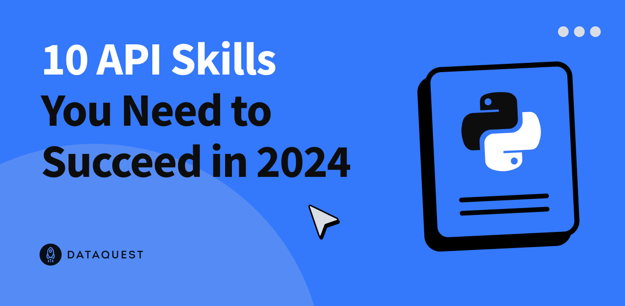 10 API Skills You Need to Succeed in 2024
