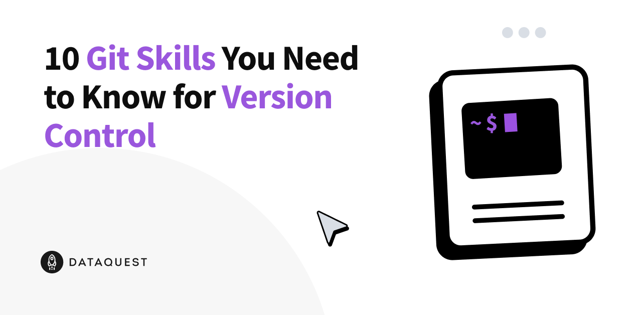 Git Skills You Still Need to Know for Version Control – Dataquest