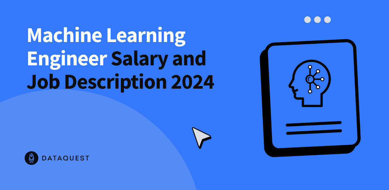 Machine Learning Engineer Salary and Job Description 2024