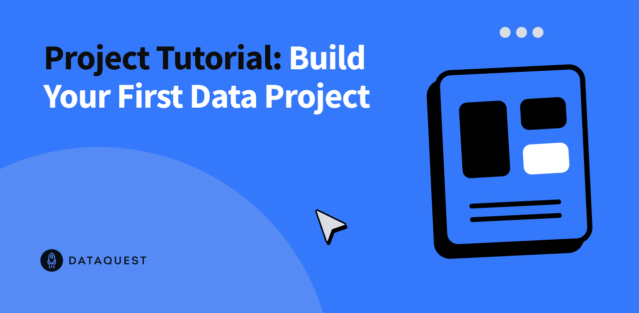 Your First Data Project – Dataquest