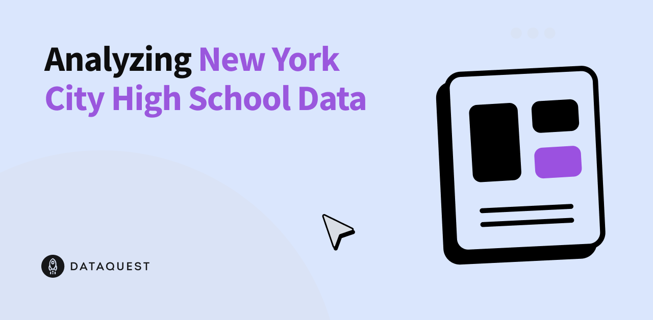 Project Tutorial: Analyzing New York City High School Data – Dataquest