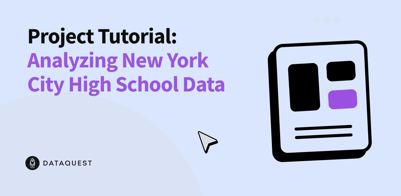 Project Tutorial: Analyzing New York City High School Data – Dataquest
