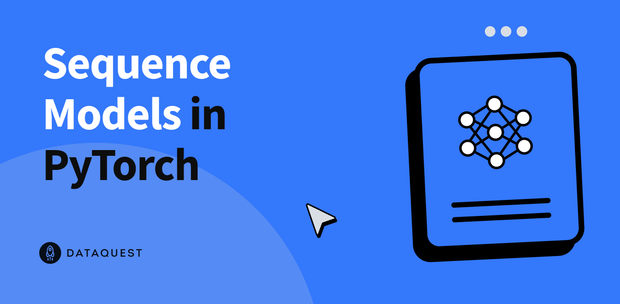Sequence Models In Pytorch Dataquest