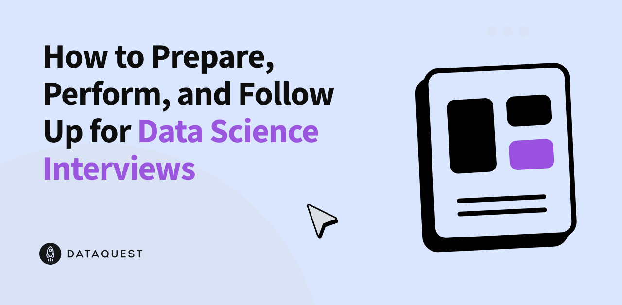 How to Prepare, Perform, and Follow Up for Data Science Interviews ...