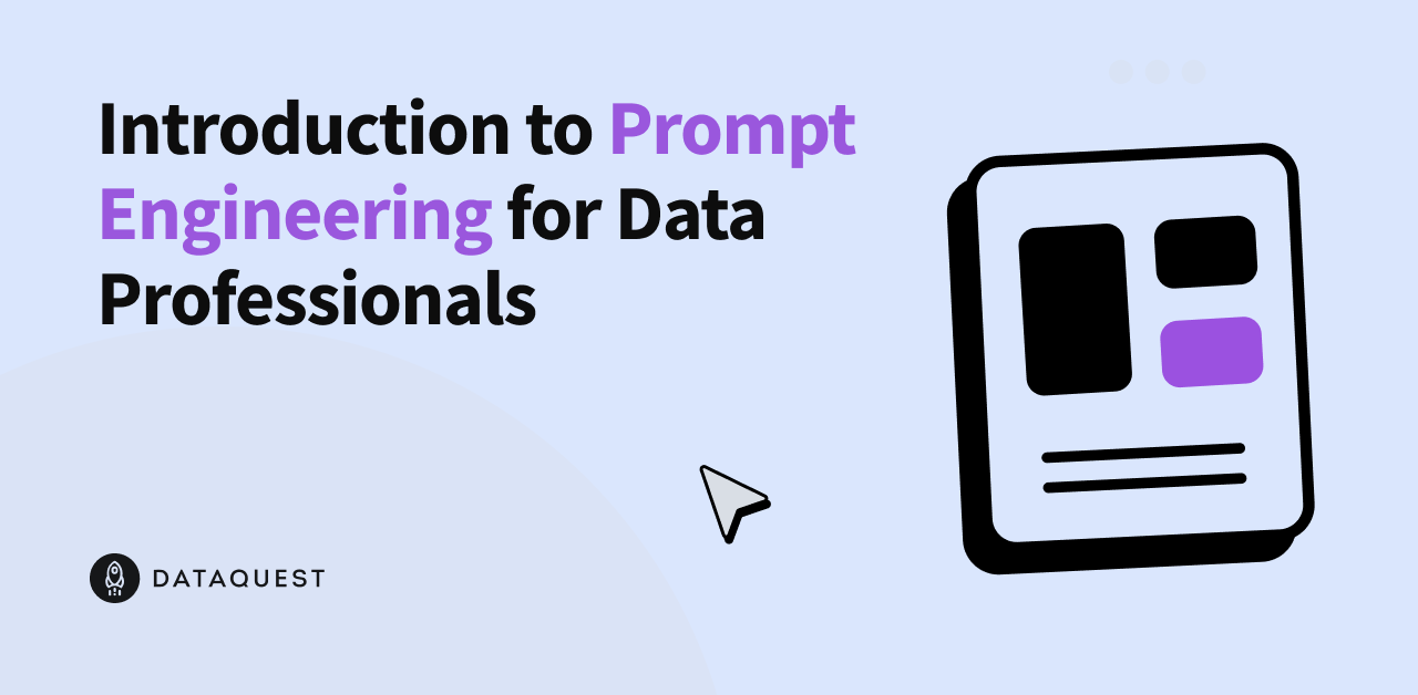 Prompt Engineering for Data Professionals – Dataquest