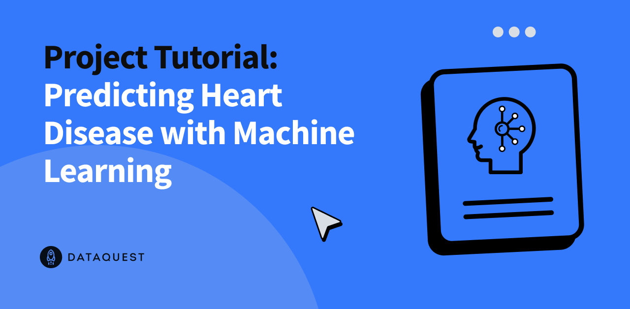Project Tutorial: Predicting Heart Disease with Machine Learning ... Project Tutorial: Predicting Heart Disease with Machine Learning ...