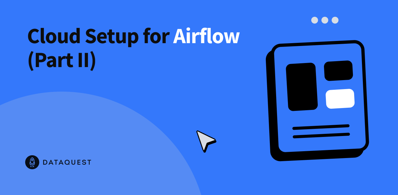 Cloud Setup for Airflow (Part II) – Dataquest