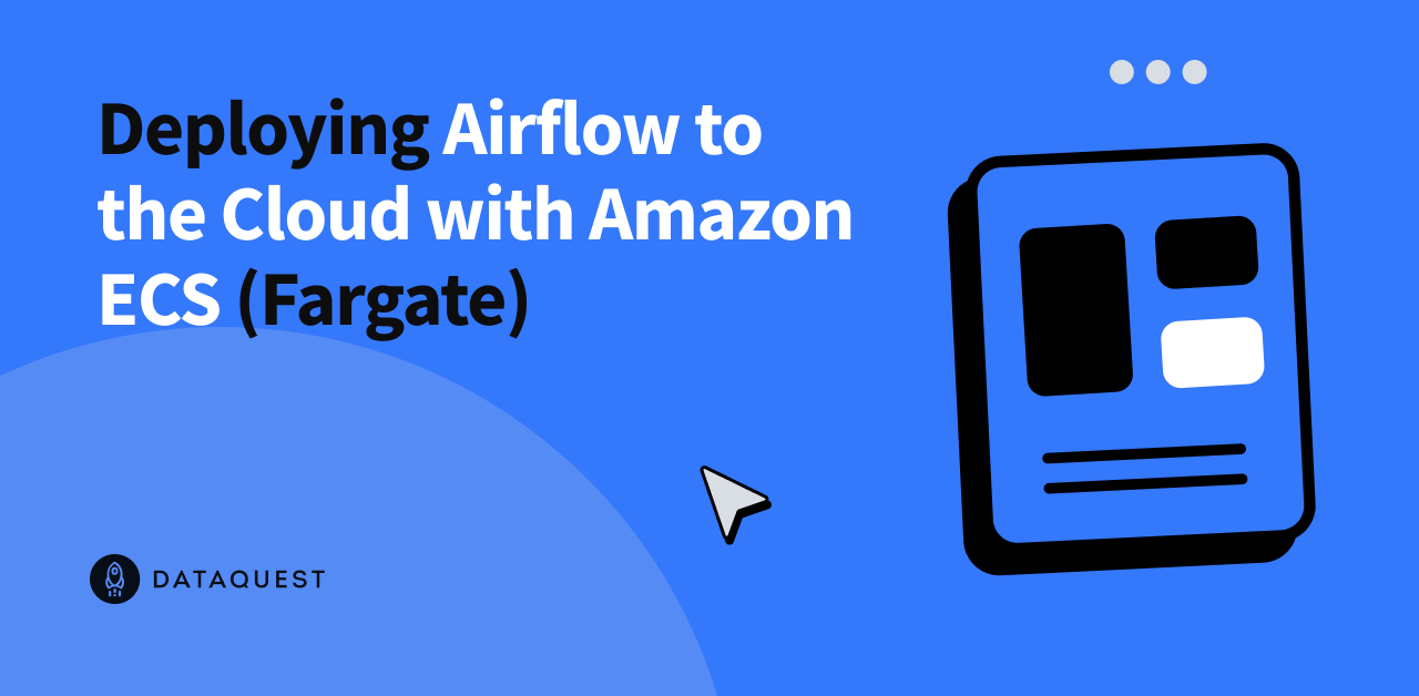 Deploy Airflow to AWS ECS – Dataquest
