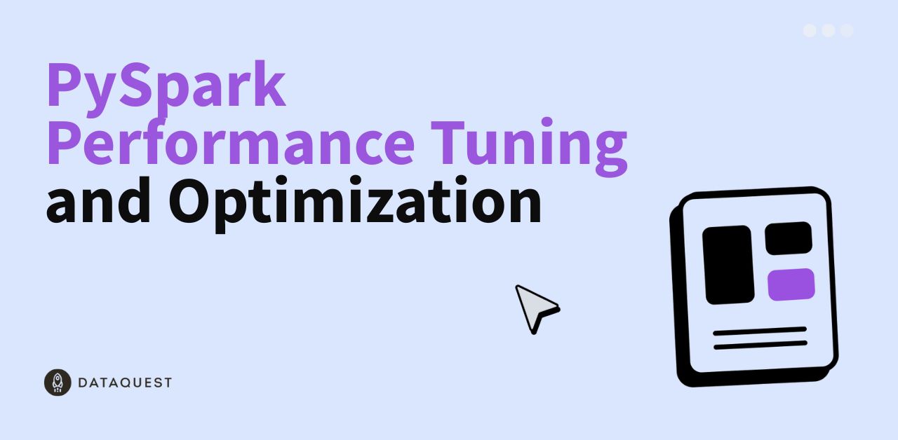 PySpark Performance Tuning and Optimization – Dataquest