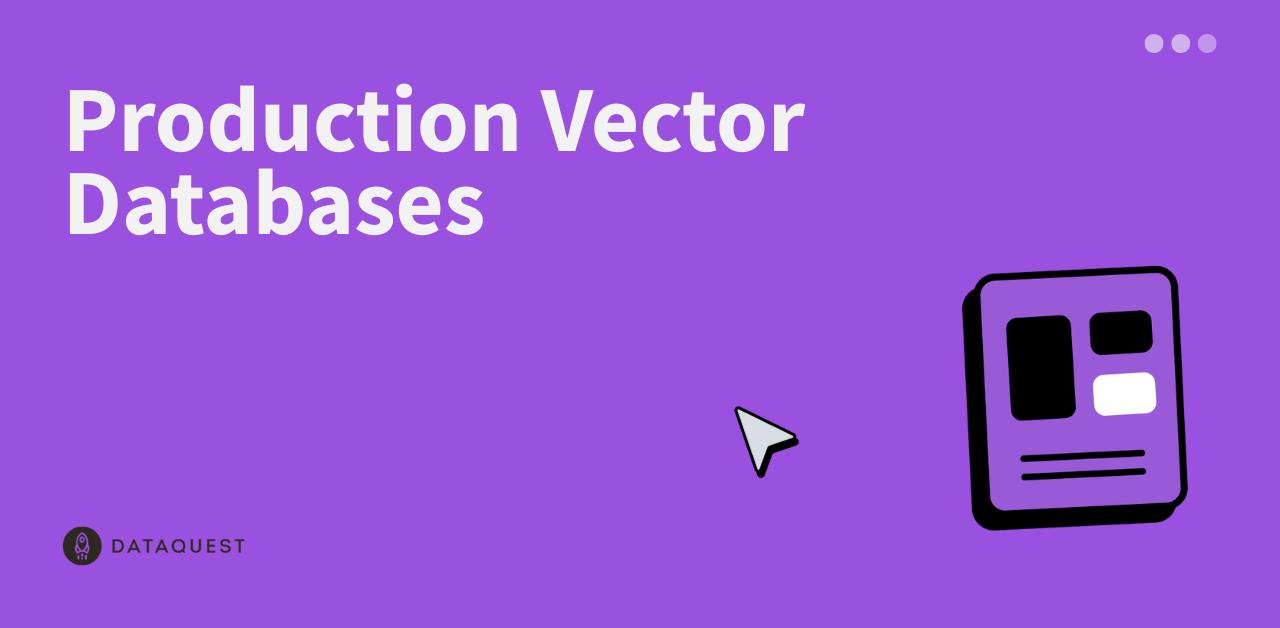 Production Vector Databases – Dataquest